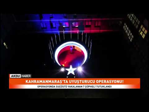 Kahramanmaraş'ta Uyuşturucu Operasyonu!