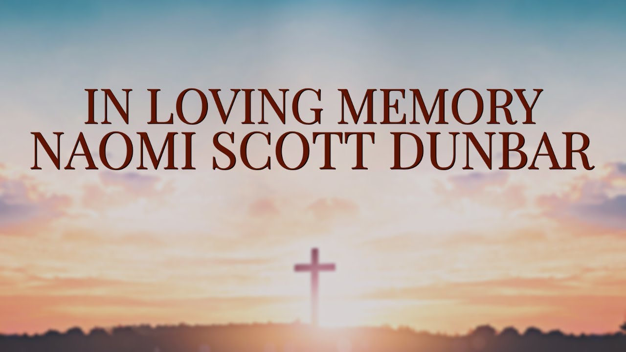 Naomi Scott Dunbar Celebration of Life Service - YouTube