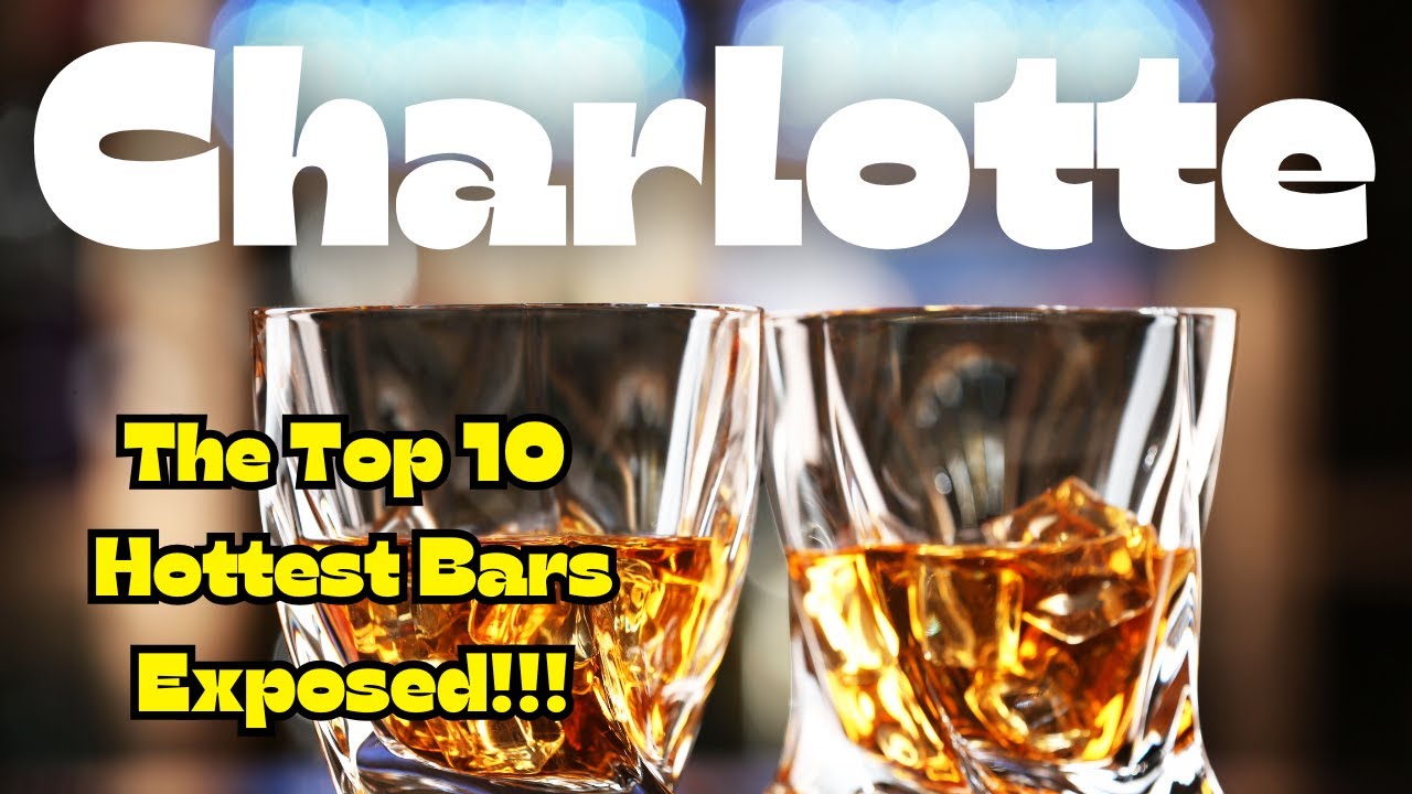 The Top 10 MUST-TRY Bars in Charlotte - YouTube
