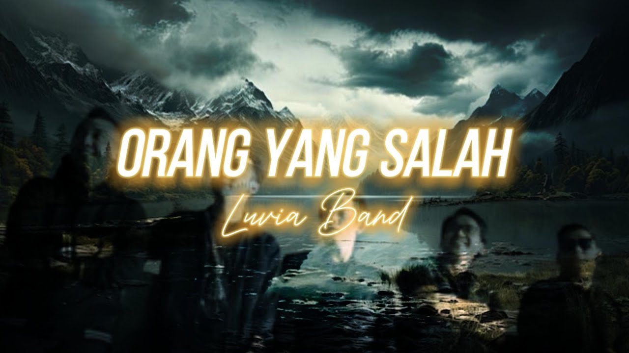 LUVIA BAND - ORANG YANG SALAH (LIRIK) - YouTube