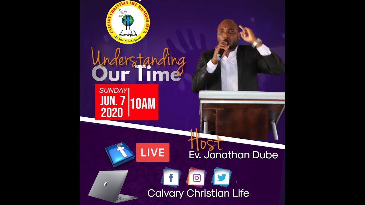 UNDERSTANDING OUR TIME- Evangelist Jonathan Dube 07MAY2020 - YouTube