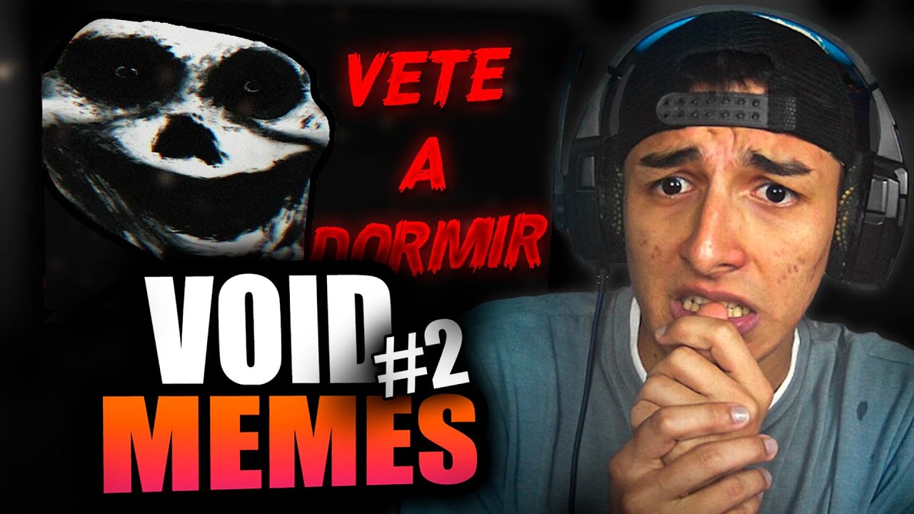 REACCIONANDO a VOID MEMES (Bizarros) 😱 *Con CONTEXTO* #2 - YouTube