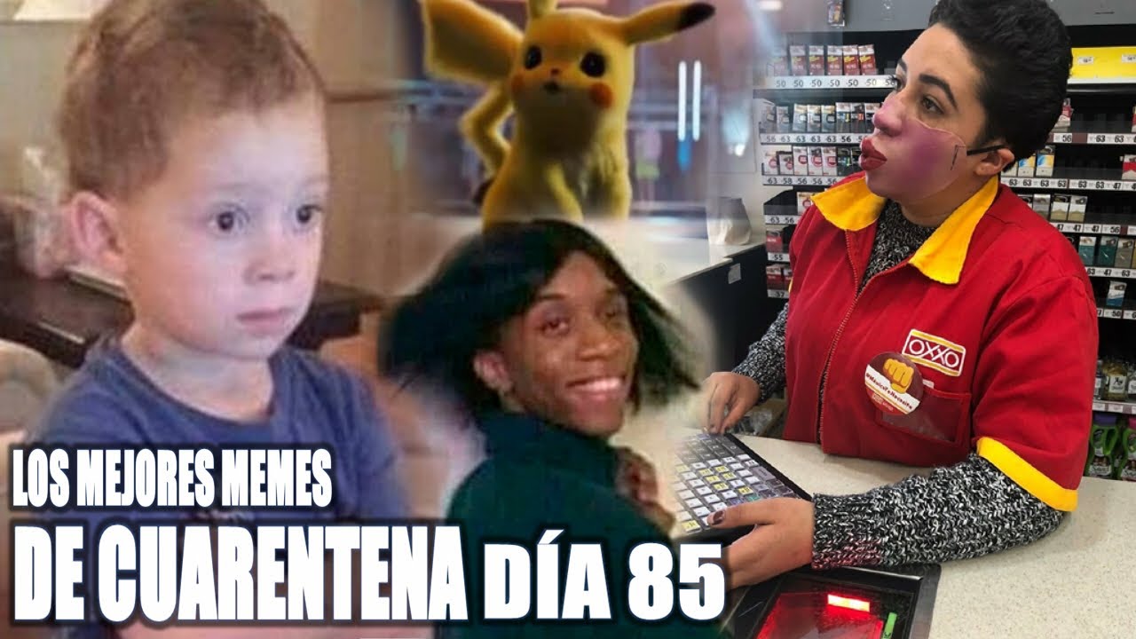 LOS MEJORES MEMES DE LA CUARENTENA | MEMES DIA 85 DE LA CUARENTENA ...