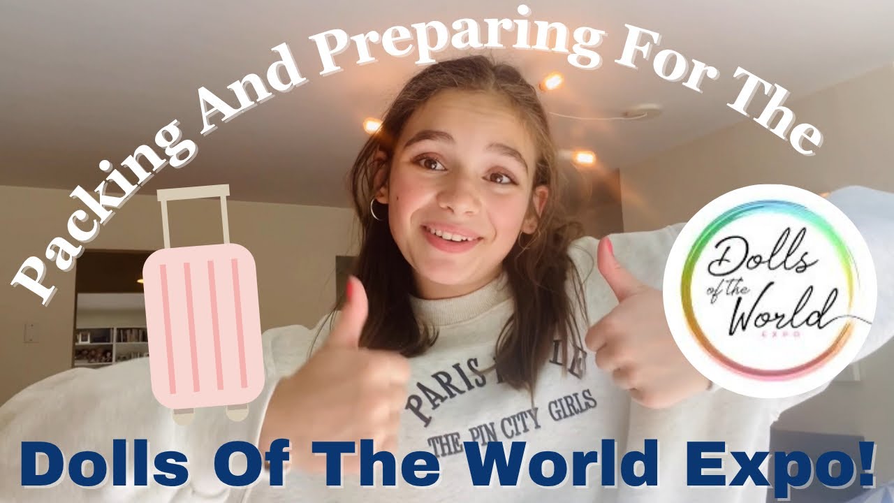 Packing + Preparing For The Dolls Of The World Expo! - YouTube