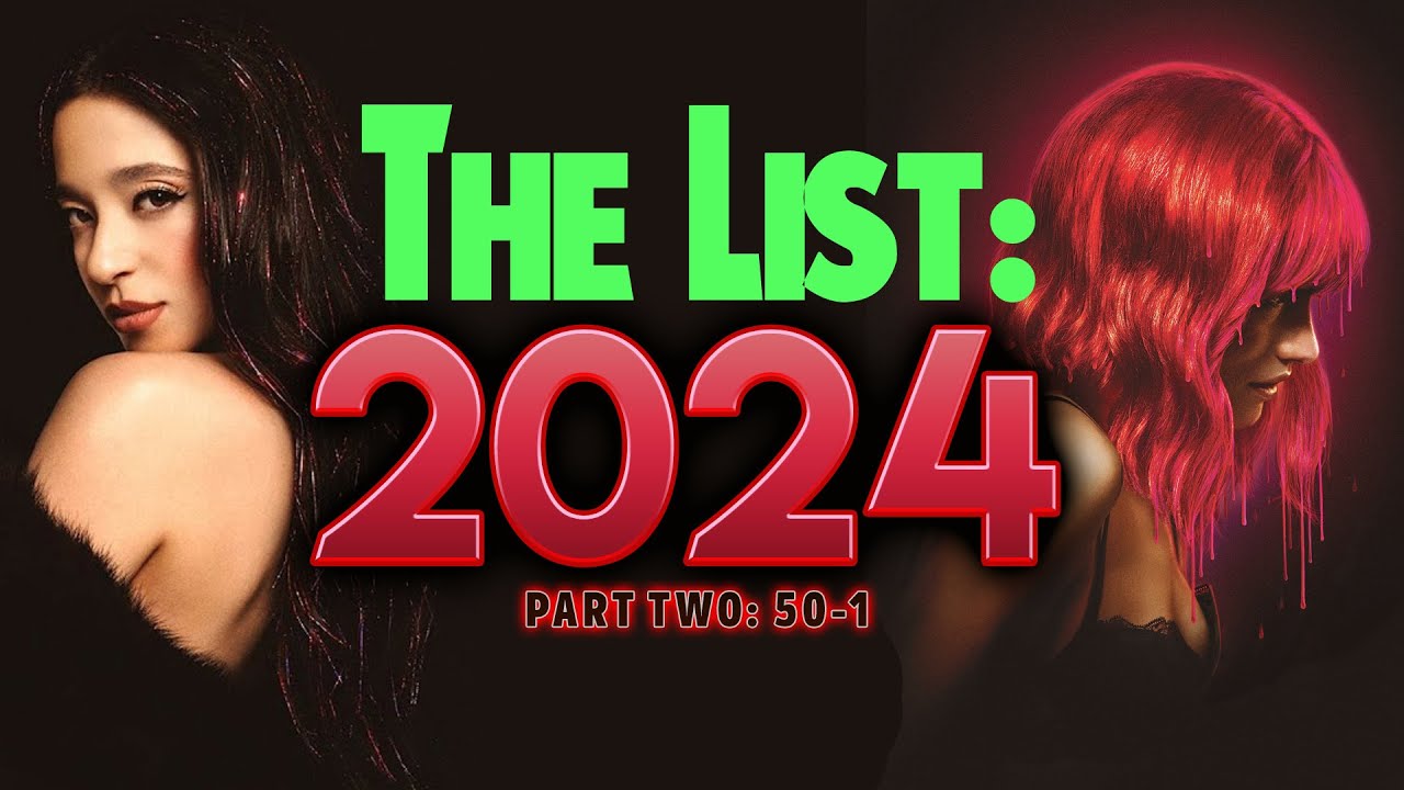 THE LIST: 2024 - Ranking the TOP 50 films I've seen from the year (50-1 ...