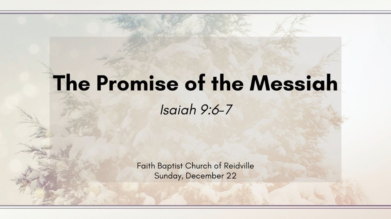 12/22/2024 "The Promise of the Messiah" Isaiah 9:6 7 - YouTube