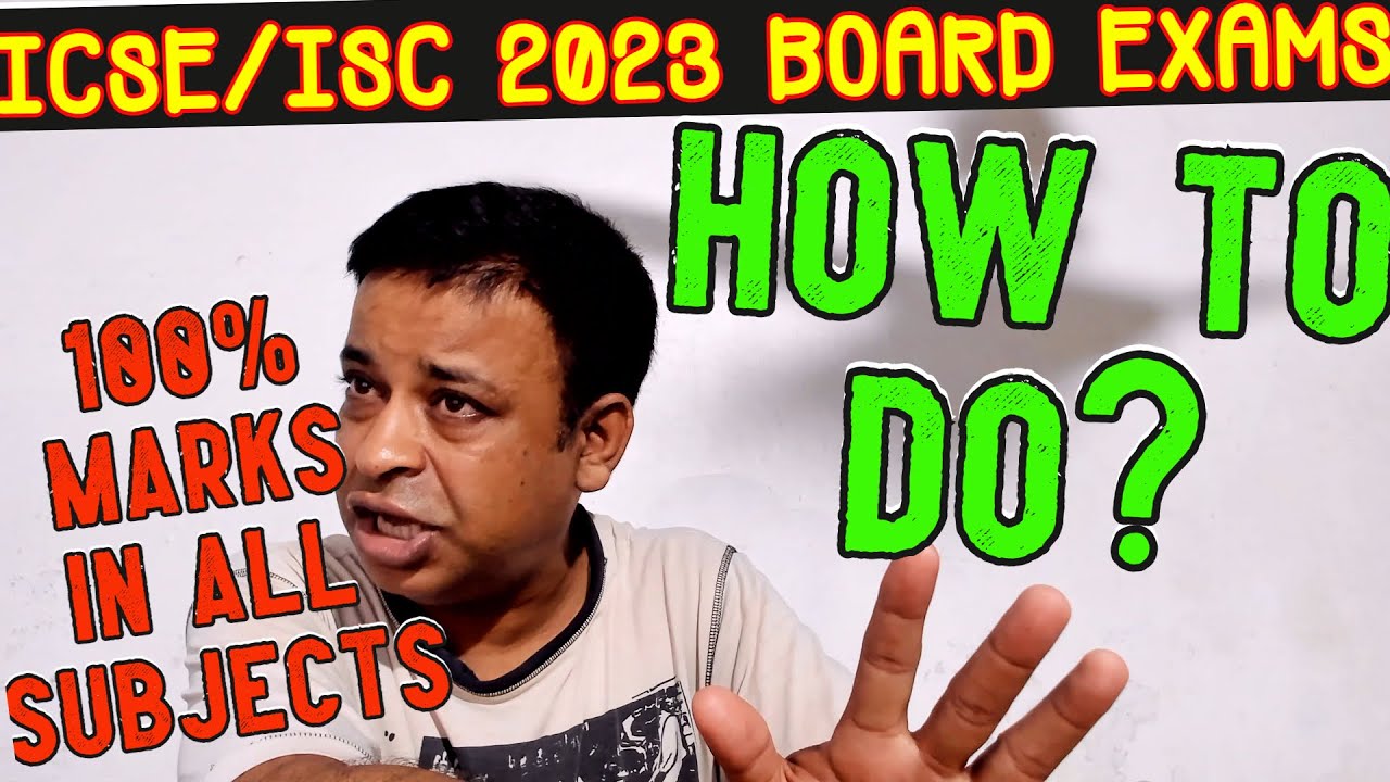 ICSE/ISC 2023 Board Exams -CISCE Advices for 100% Marks in ICSE/ISC ...