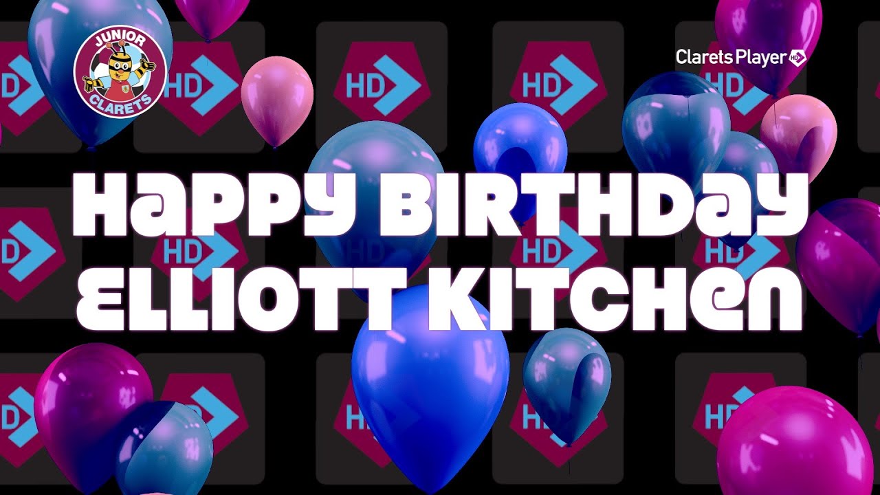Happy Birthday Elliott Kitchen - YouTube