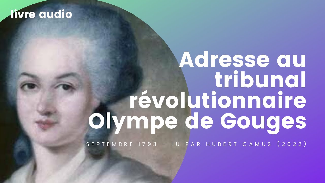 Olympe de Gouges - Adresse au tribunal révolutionnaire - YouTube