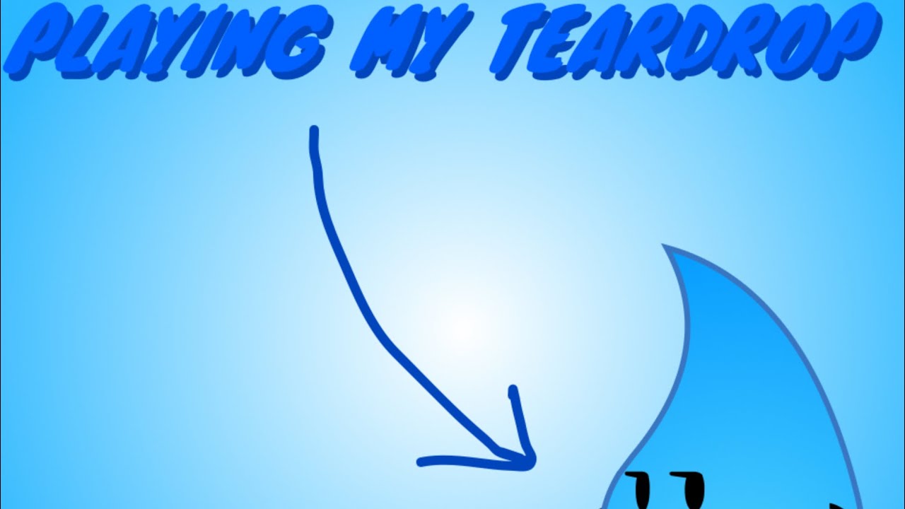 Playing MyTearDrop! (First @BFDI Video I made) - YouTube