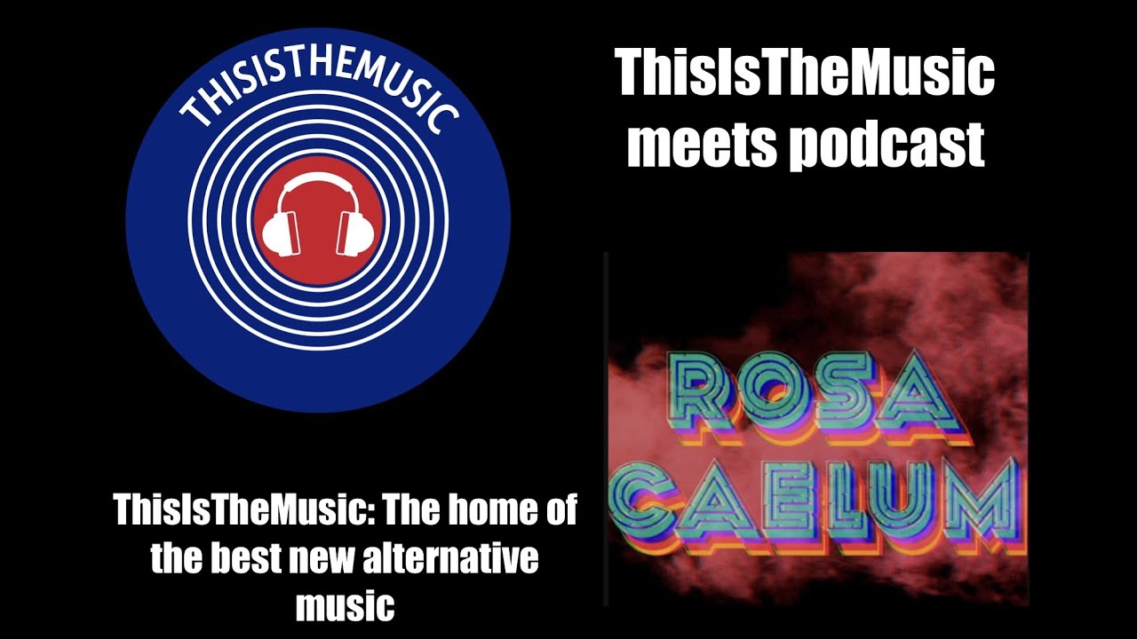 ThisIsTheMusic meets Rosa Caelum EP 25 - YouTube