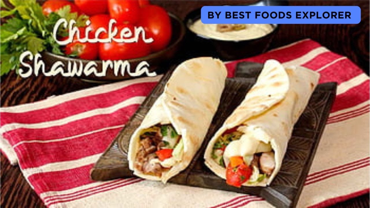 Chicken Shawarma Recipe At Home By Best foods Explorer -Shawarma Recipe ...