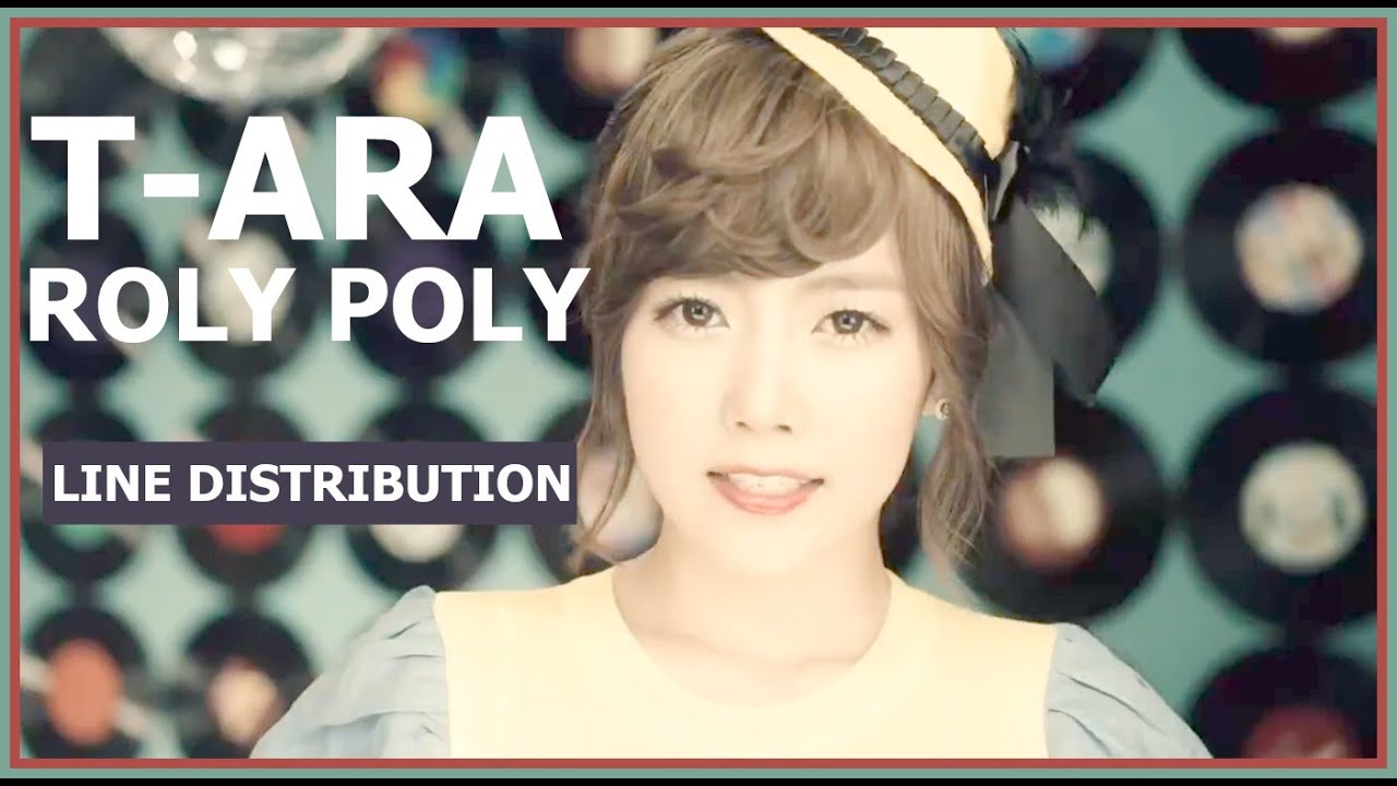 T-ara - Roly Poly - Line Distribution - YouTube