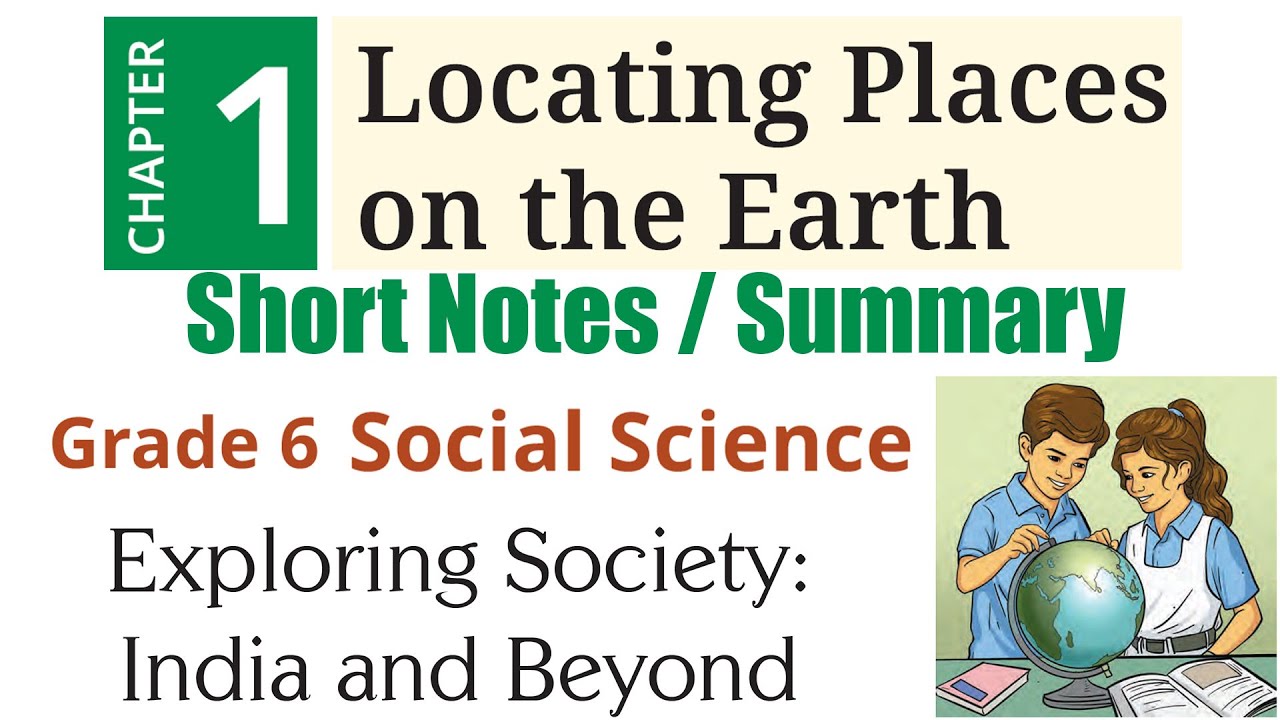 1. Locating Places on the Earth (Short Notes) | Class 6 NCERT - Social ...