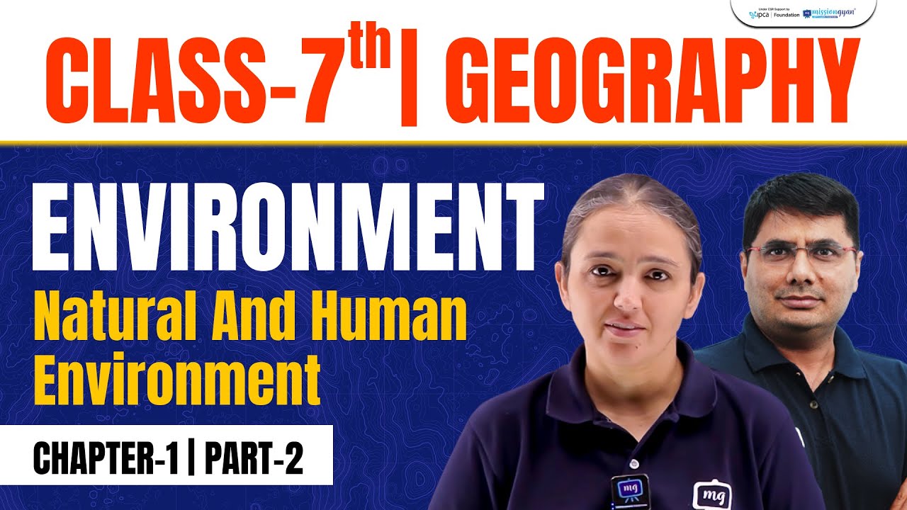 Environment Class 7 Geography | Class 7th Geography Chapter 1 | Class 7 ...