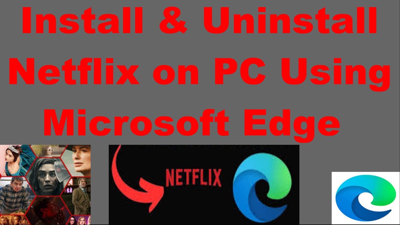 Install & Uninstall Netflix On PC Using Microsoft Edge - YouTube