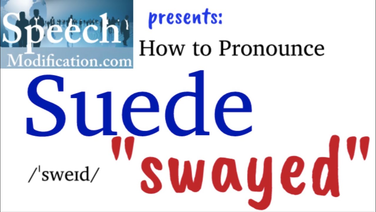 How to Pronounce Suede (Swayed) - YouTube