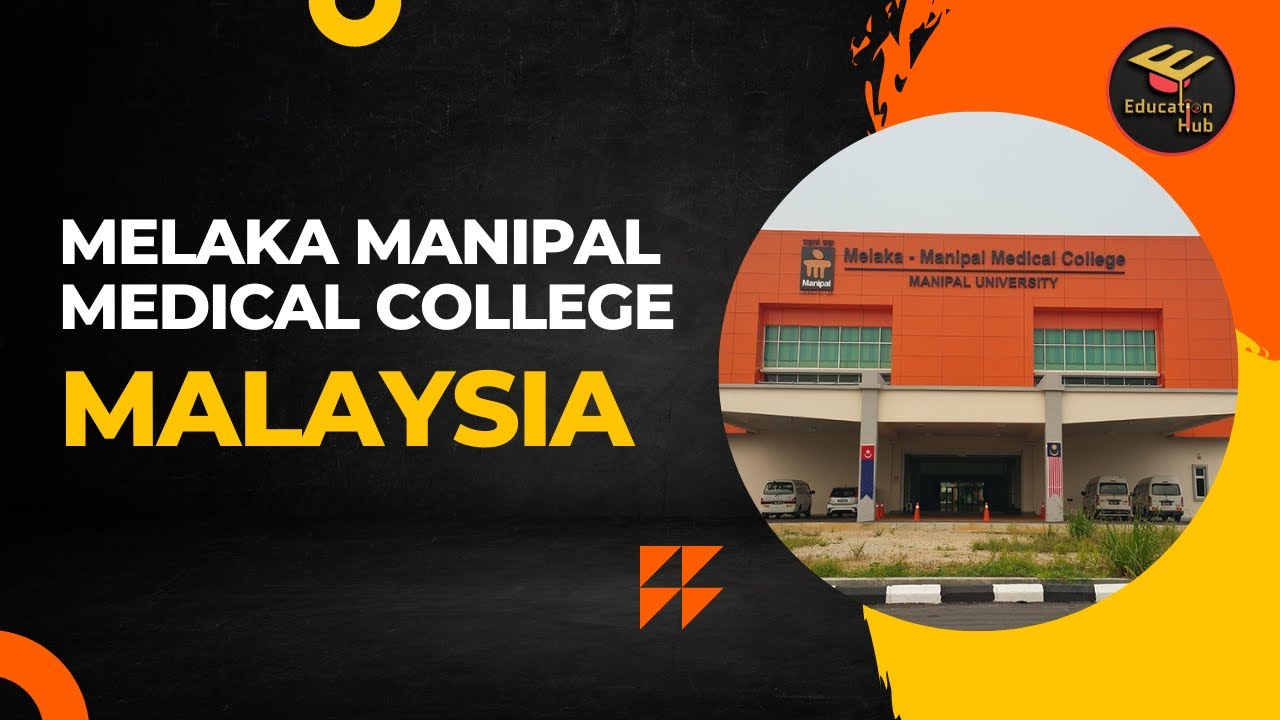 Melaka Manipal Medical College | MBBS in Malaysia | Education Hub LLP ...