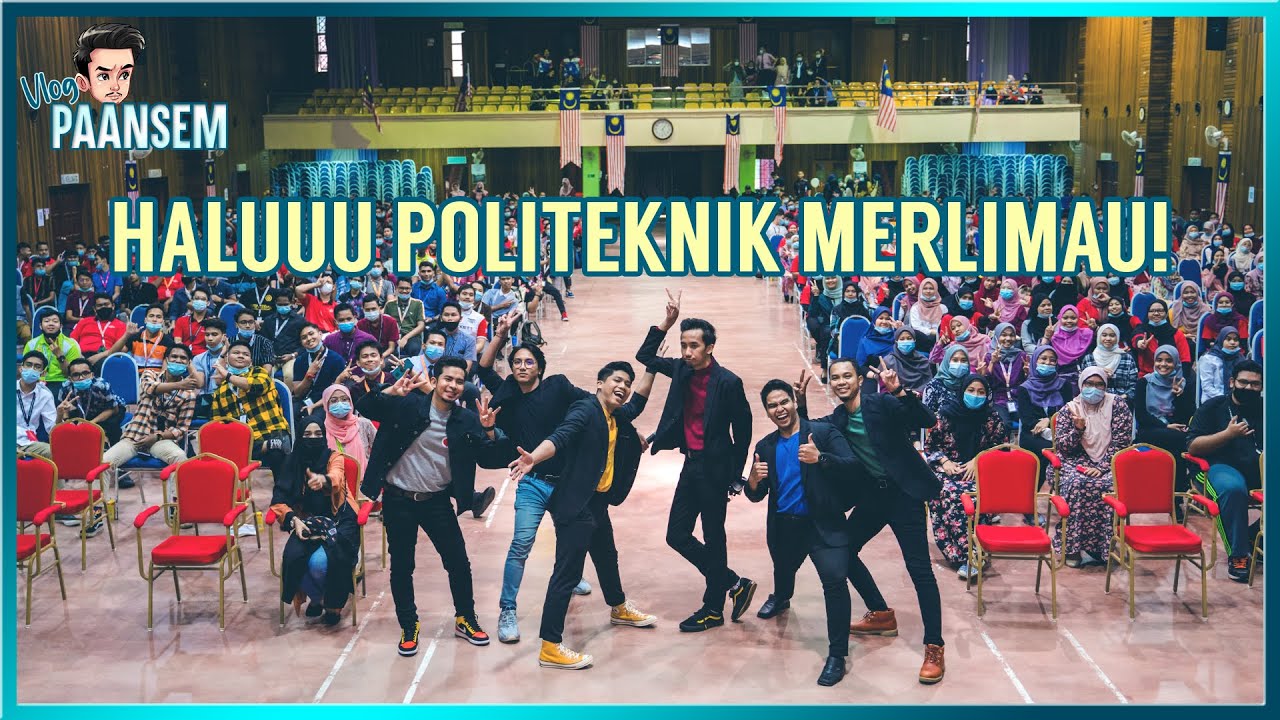 Vlog Paansem 003: HALUUU POLITEKNIK MERLIMAU! - YouTube