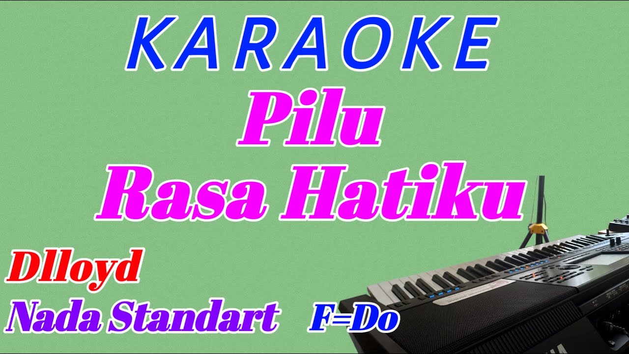 Pilu Rasa Hatiku || Karaoke Tembang Kenangan || Dlloyd || Nada Wanita ...