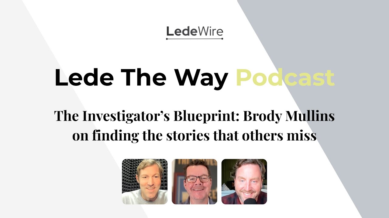 The Investigator’s Blueprint: Brody Mullins on finding the stories that ...