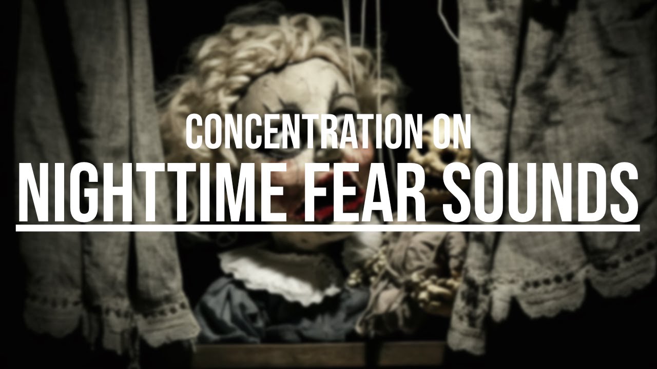 Hear and Fear: Unsettlingly Spooky Sounds That Will Keep You Up at ...