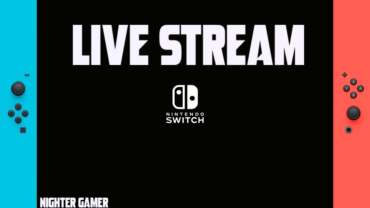 Nintendo Switch GAMING LIVE STREAM - YouTube