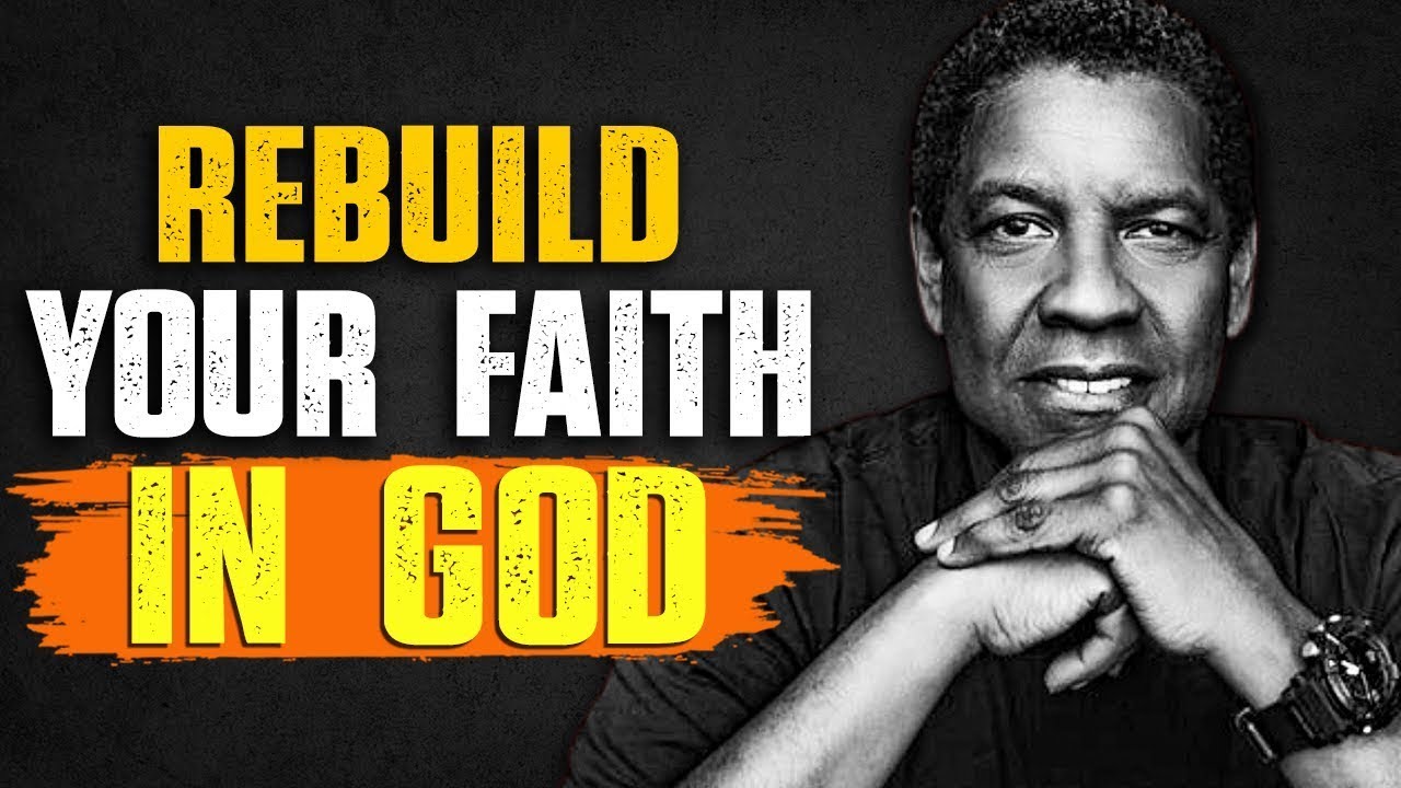 Inspire Every Day| God’s Chosen You, Rebuild Your Faith In GOD | Denzel ...