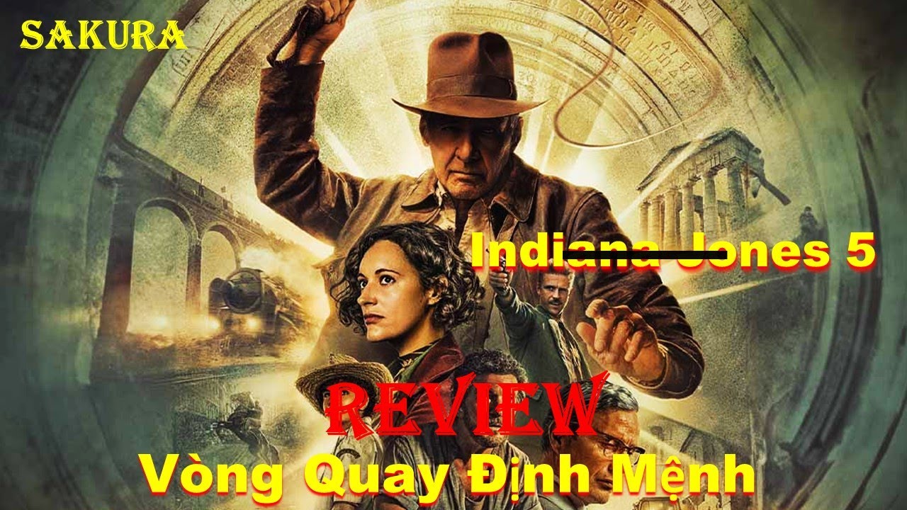 REVIEW PHIM INDIANA JONES 5 VÀ VÒNG QUAY ĐỊNH MỆNH || SAKURA REVIEW ...