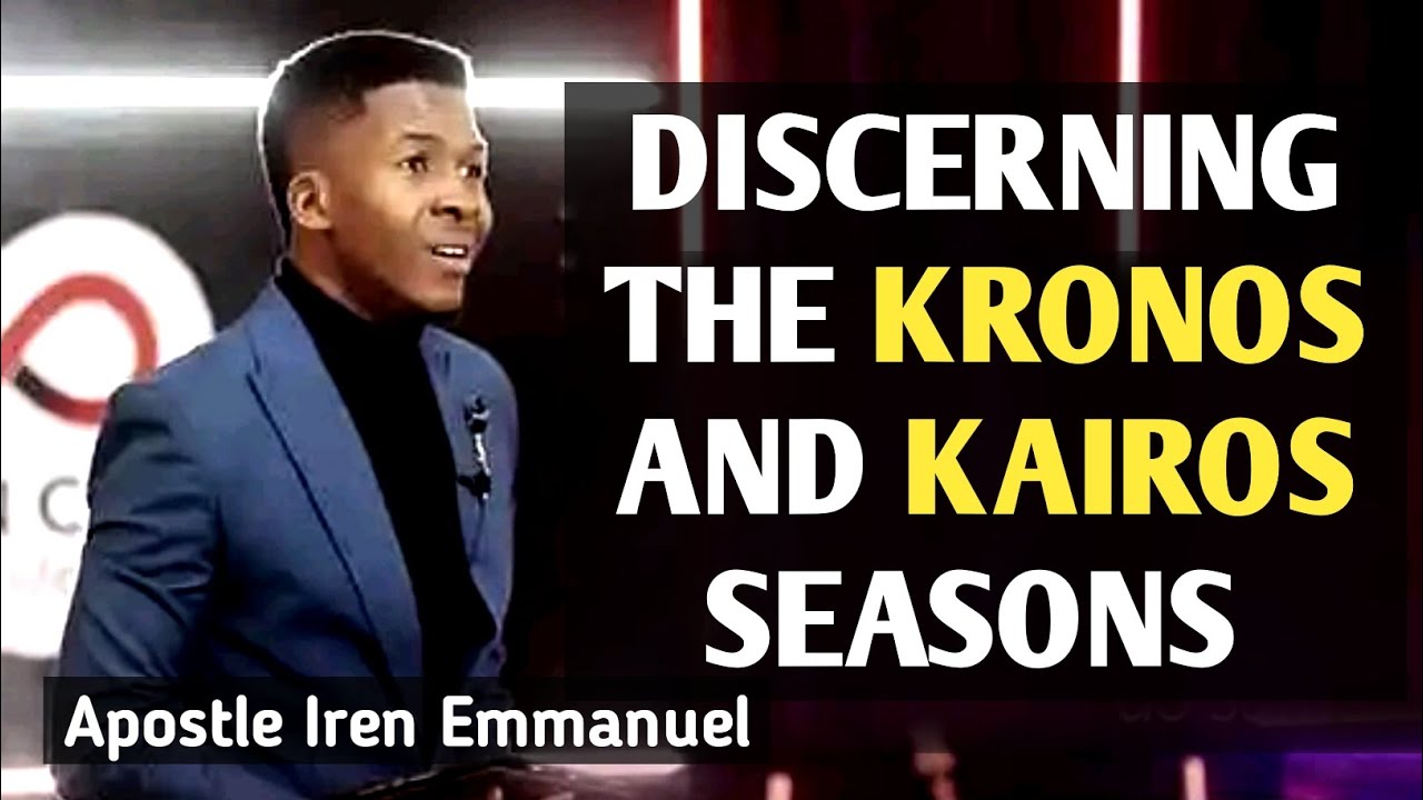 DISCERNING THE CHRONOS AND KAIROS SEASONS!! Apostle Iren Emmanuel - YouTube