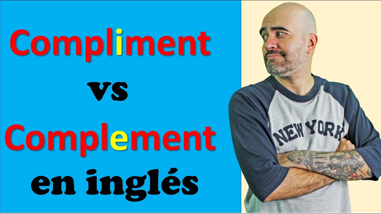 Diferencia entre Compliment vs Complement que tienes que saber en Inglés - YouTube
