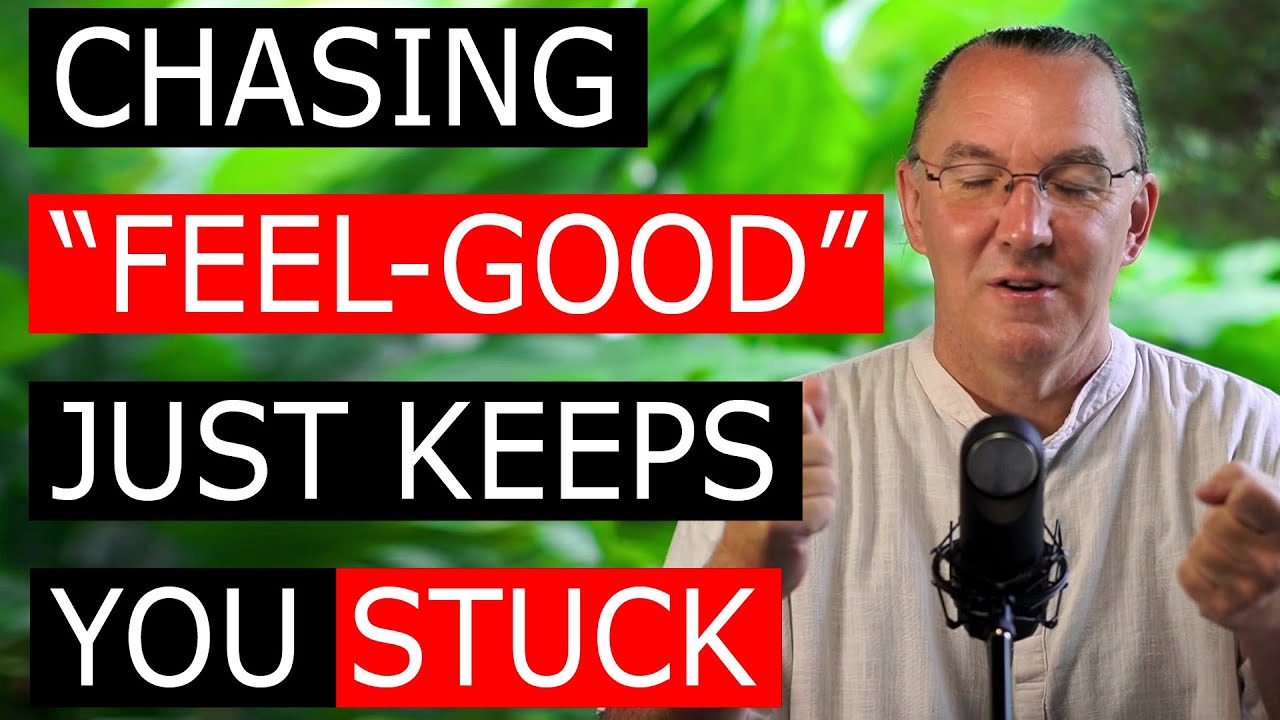 Chasing "Feel-Good Moments" Just Keeps You Stuck! - YouTube