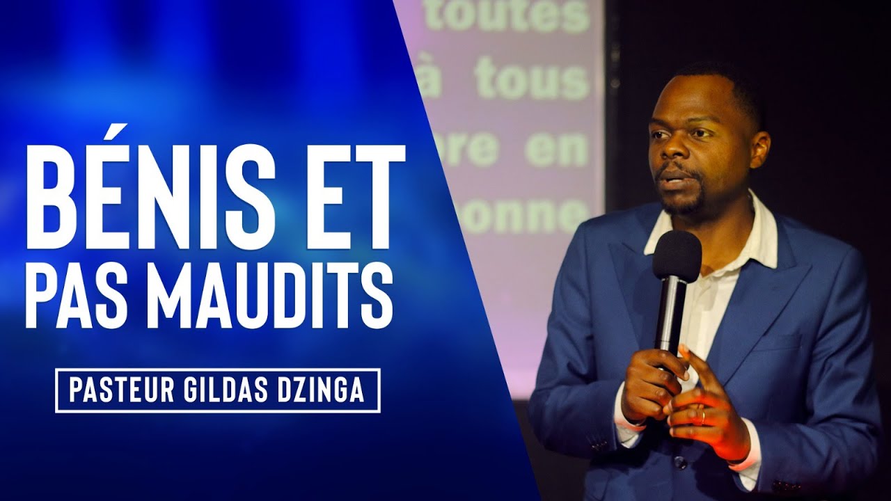 Bénis et pas maudits - Pasteur Gildas DZINGA - Culte 1 - YouTube
