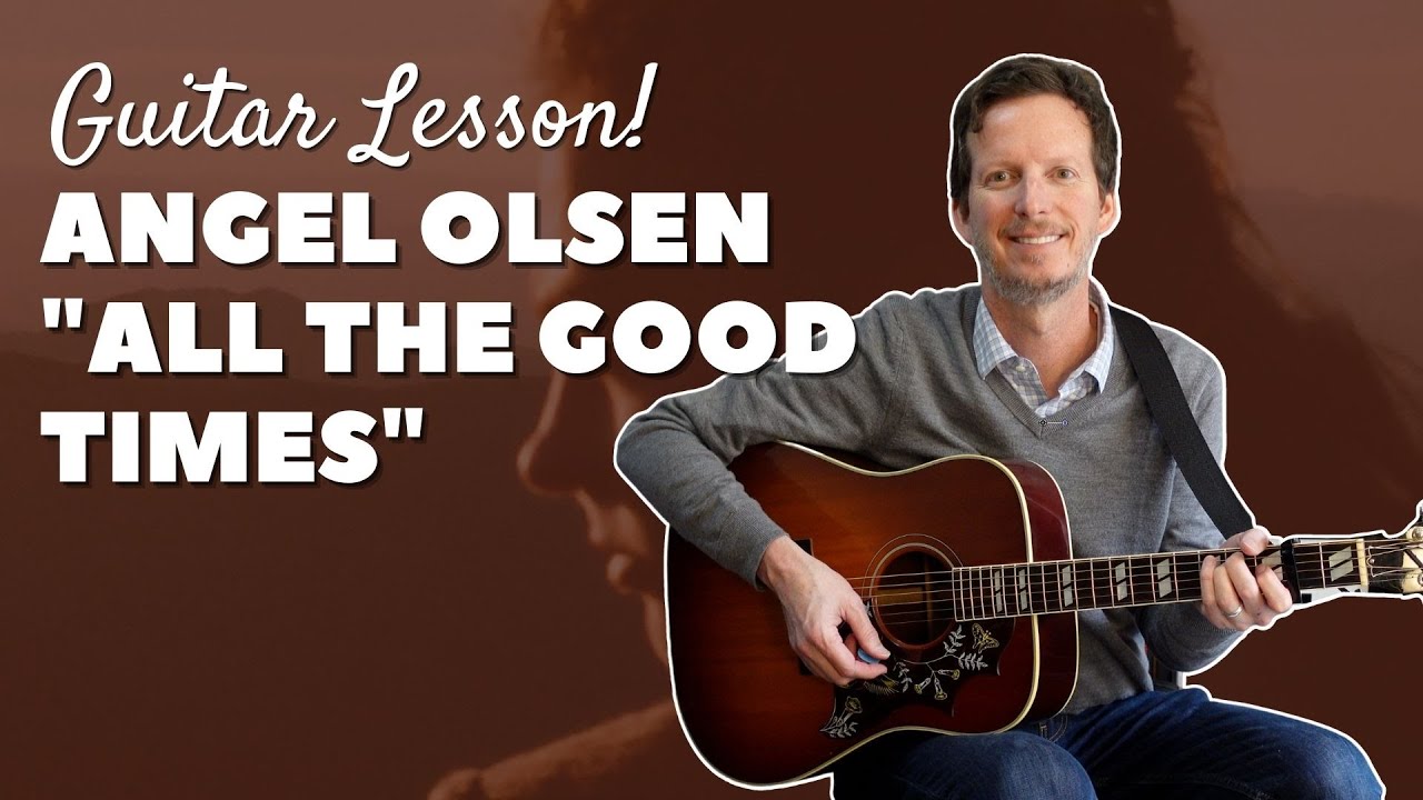 Angel Olsen - "All the Good Times" - Guitar Lesson - YouTube