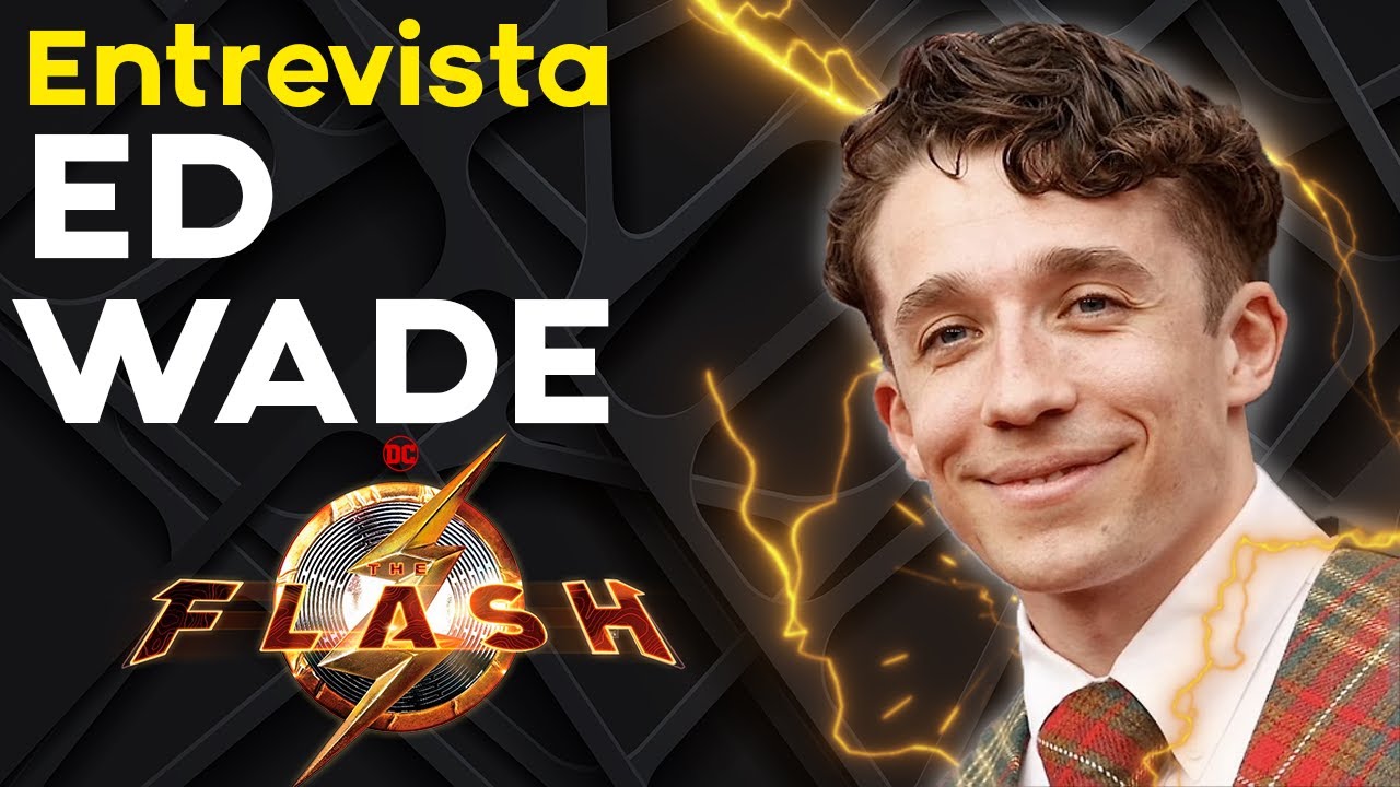 ENTREVISTA A ACTOR DE FLASH - ED WADE | WASHAPELIS - YouTube