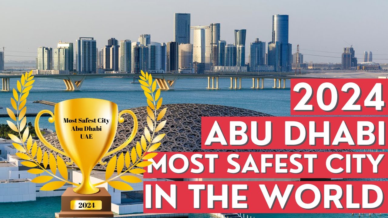 Abu Dhabi: The World's Safest City 2024 | KhaleejJournal #latestnews # ...