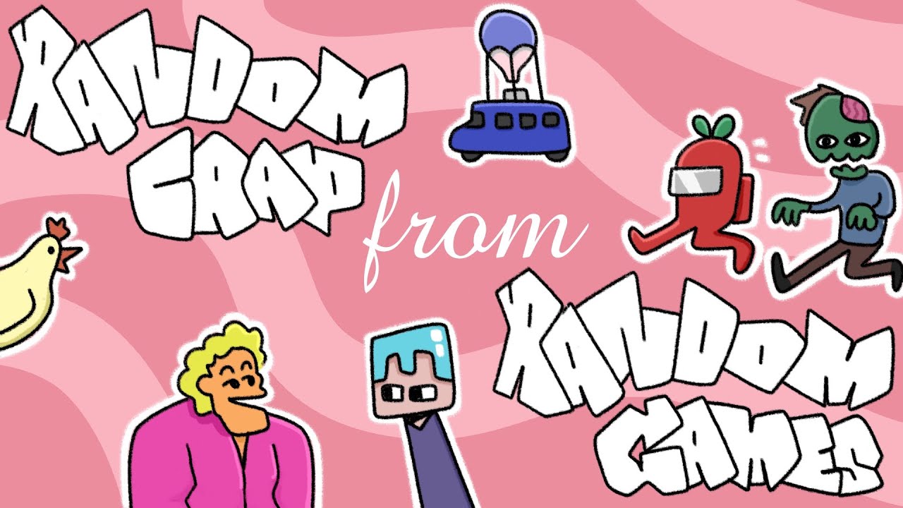 Random Crap from Random Games 4 - YouTube