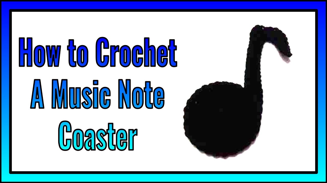 How to Crochet a Music Note Coaster - YouTube