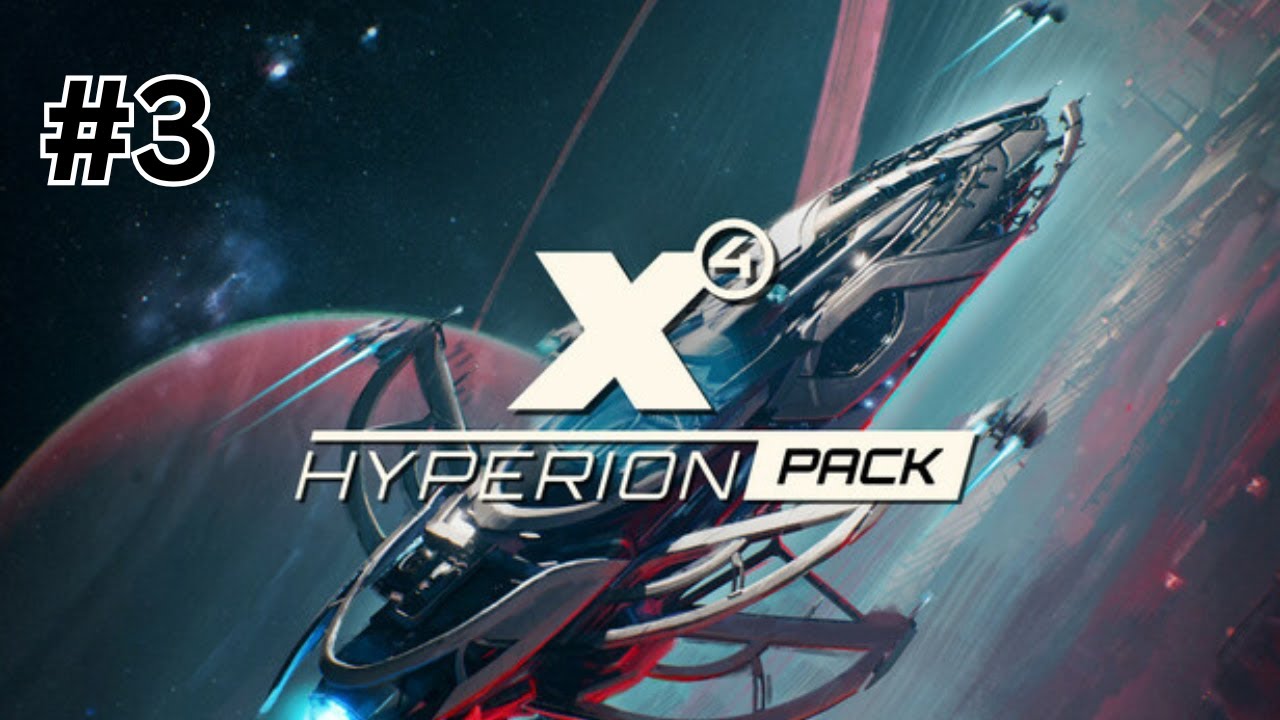 X4 Foundation Hyperion DLC Update Playthrough Part 3 - YouTube