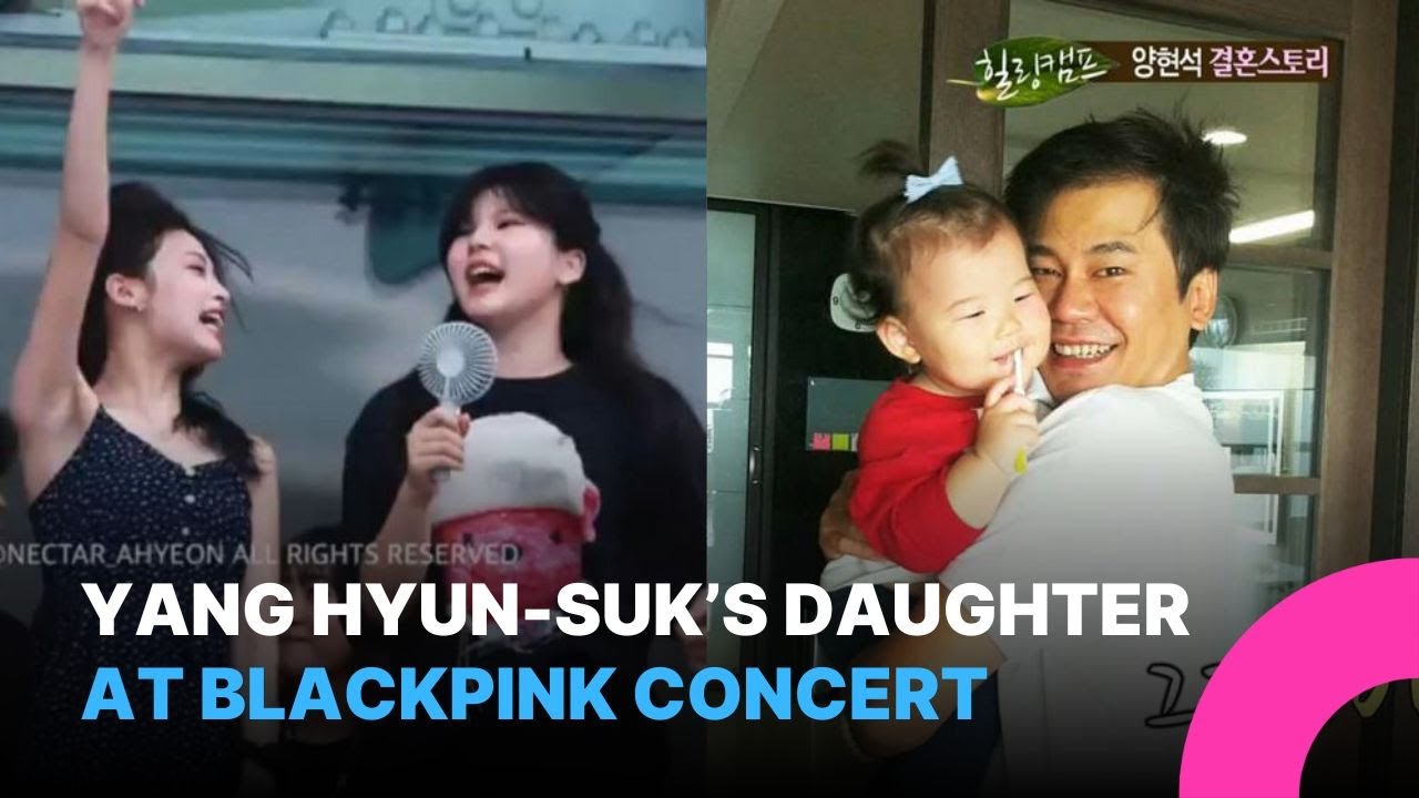 Yang Hyun-suk’s Daughter Spotted with BABYMONSTER at BLACKPINK Concert ...