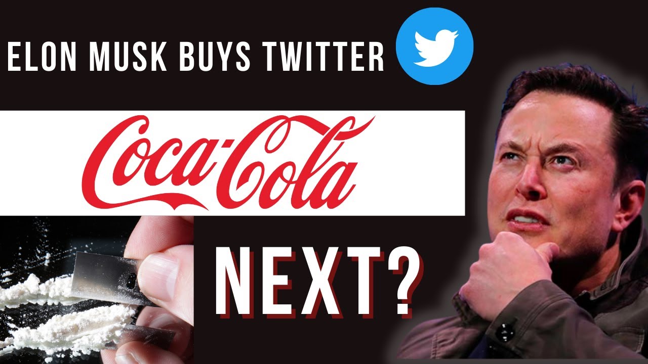 Elon musk buys twitter, Coca cola next? Cocaine in Coke! - YouTube