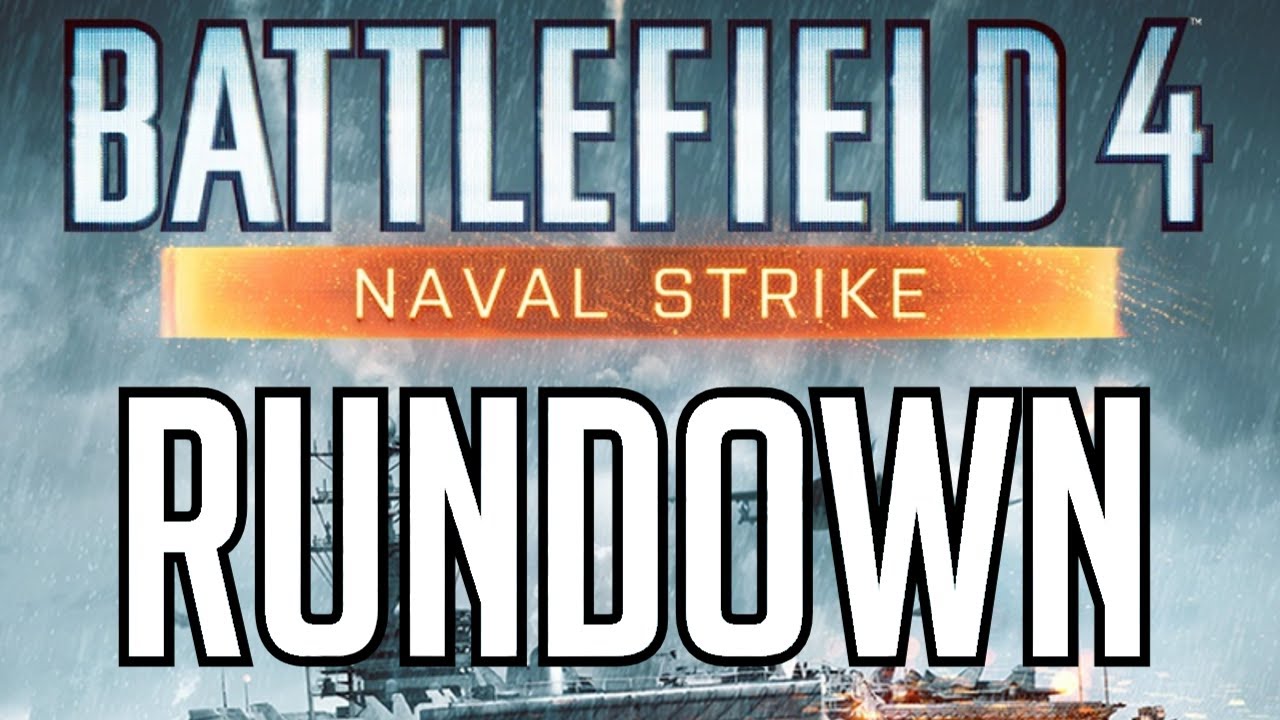 BATTLEFIELD 4 - NAVAL STRIKE RUNDOWN! By SnisionGaming! (BF4 NAVAL ...