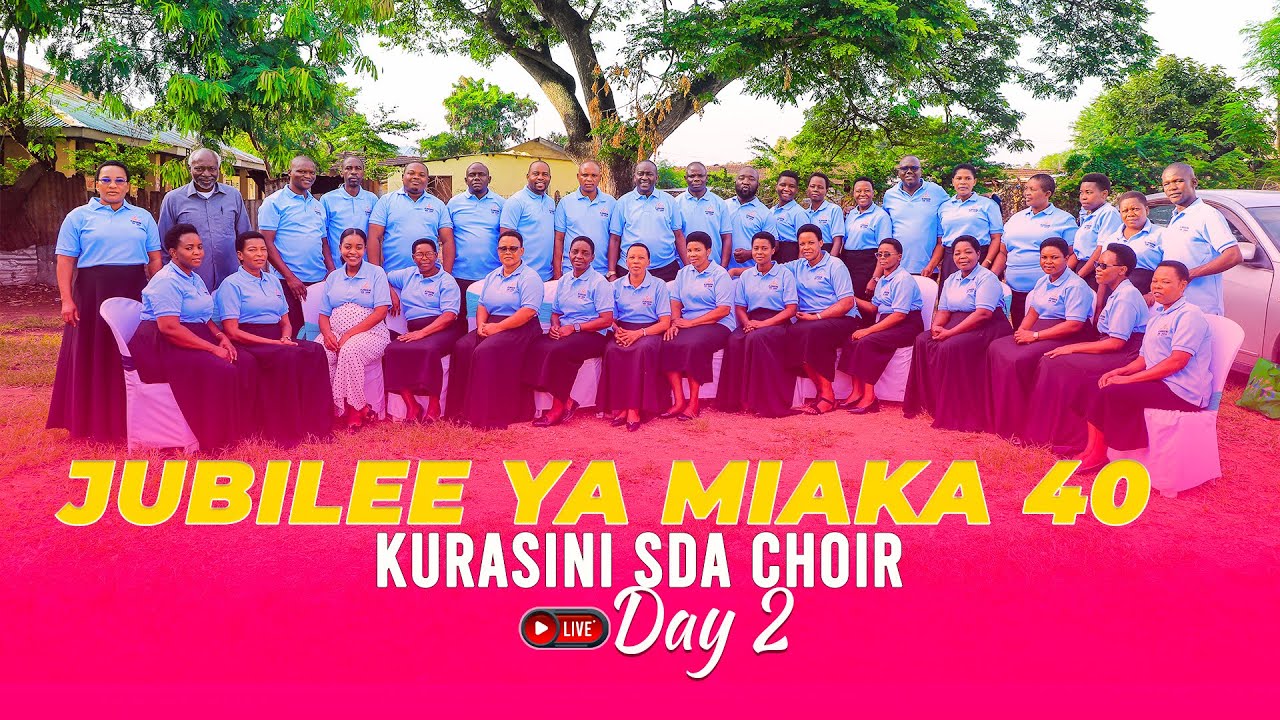 🔴LIVE: DAY 2|| JUBILEE YA UTUME WA MIAKA 40 KURASINI SDA CHOIR - YouTube