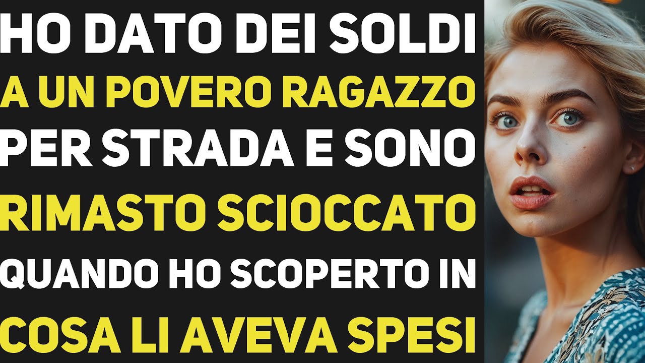 HO DATO DEI SOLDI A UN RAGAZZO POVERO PER STRADA E SONO RIMASTO ...