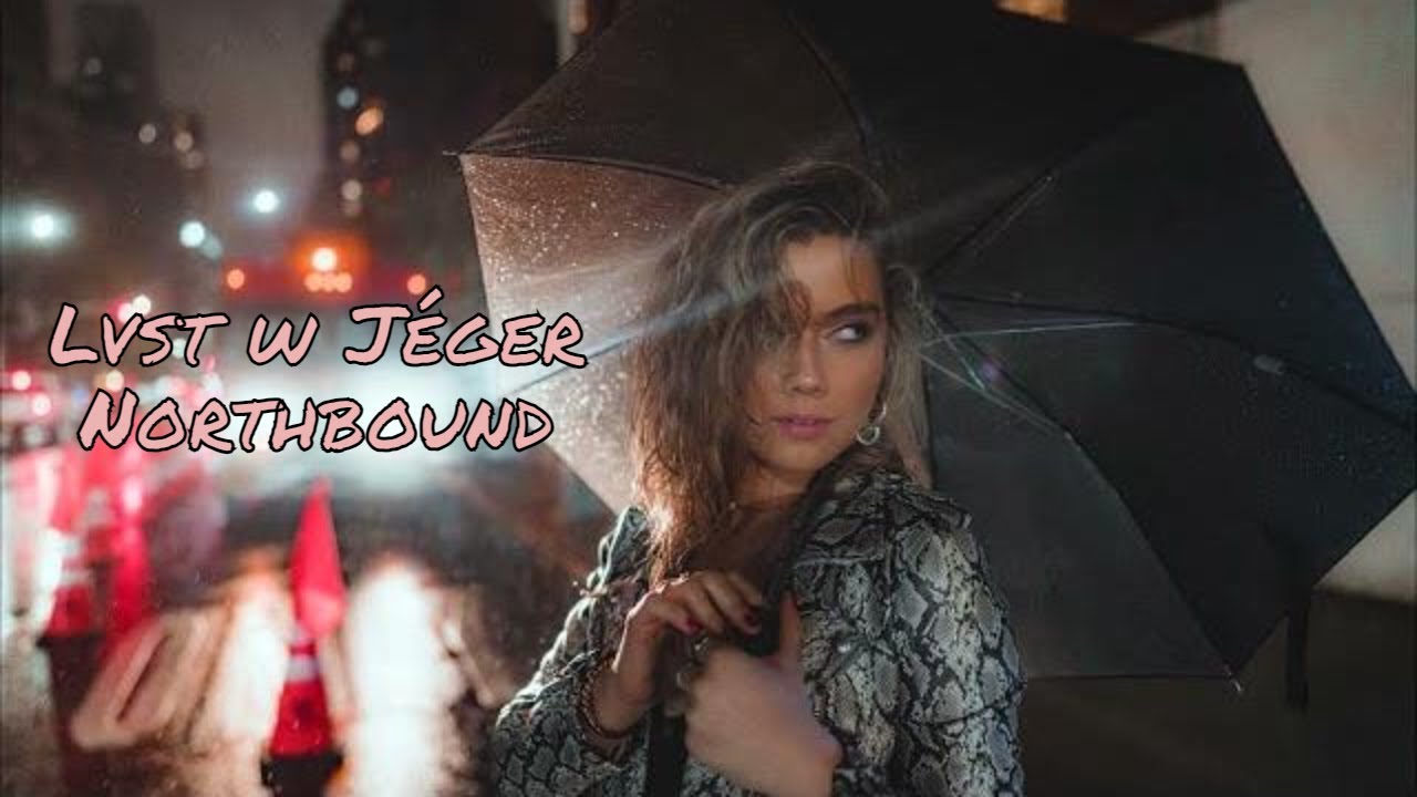 Lvst w Jéger - Northbound - YouTube