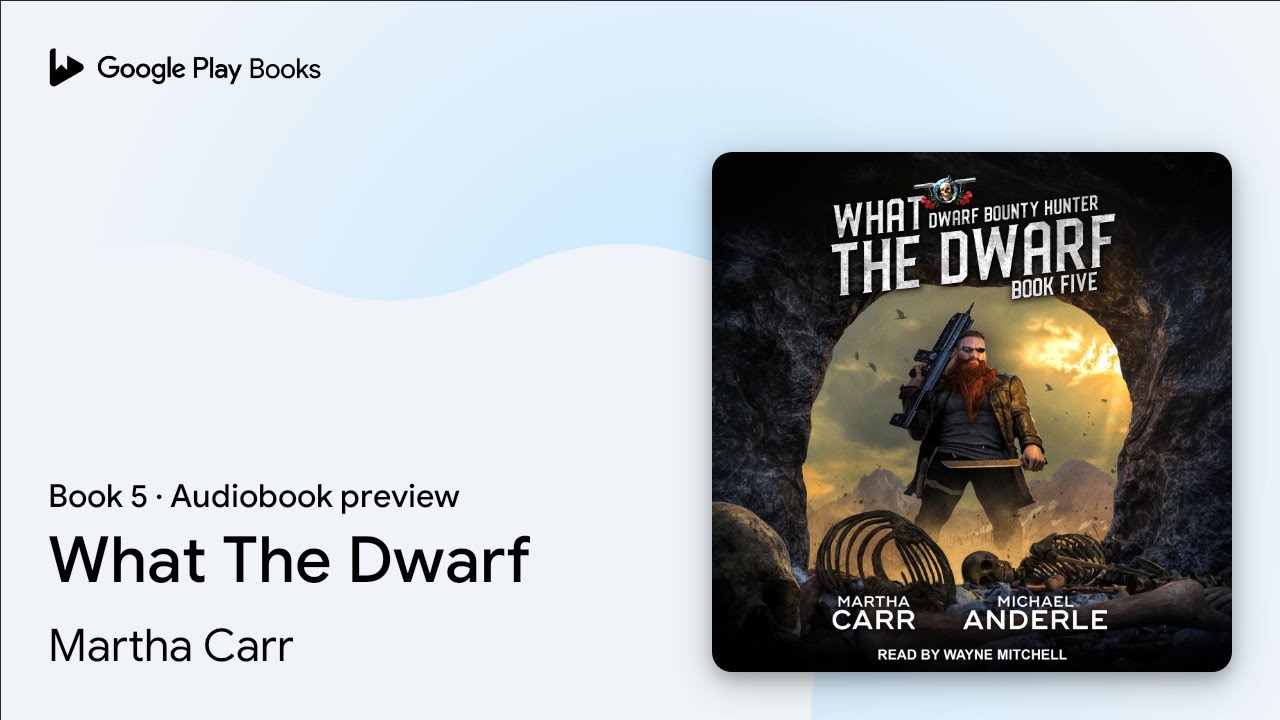 What The Dwarf Book 5 by Martha Carr · Audiobook preview - YouTube