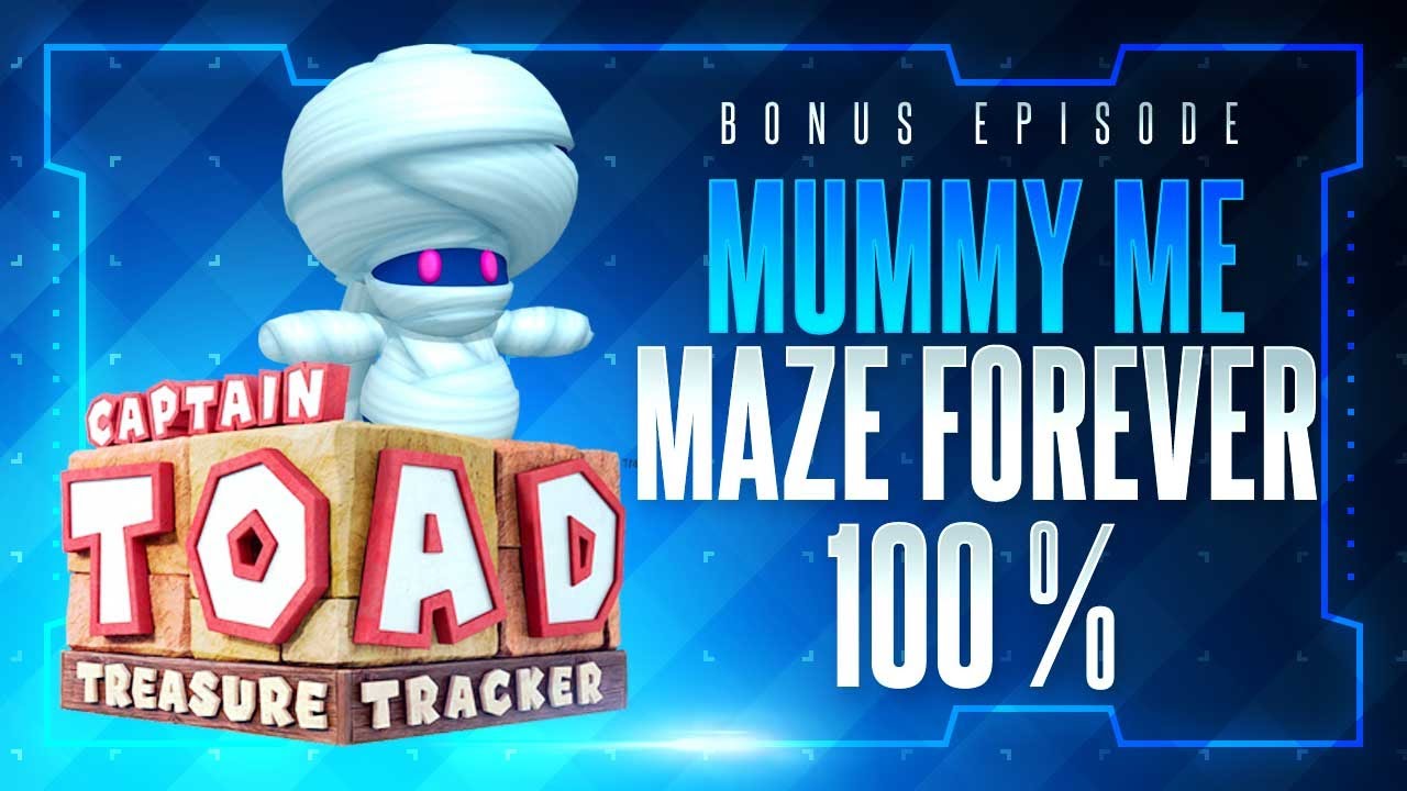 Captain Toad: Treasure Tracker - Episode Bonus: 100% Mummy-Me Maze ...