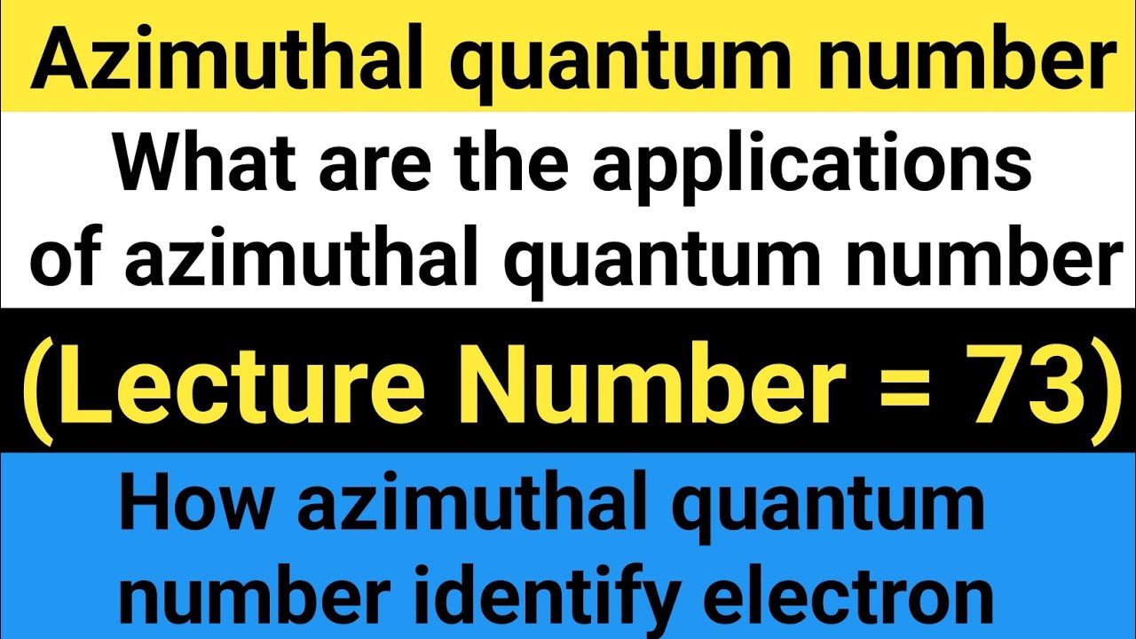 Azimuthal Quantum Number|Quantum Numbers|Class 11|Lecture number 73 ...