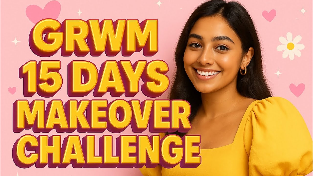 15 Days Makeover Challenge (Day 4) | My Everyday Glam Get Ready With Me ...