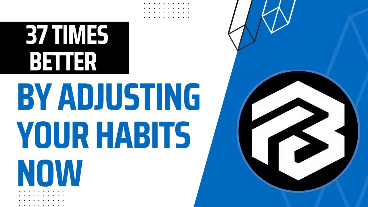 Become 37 TIMES BETTER by adjusting your habits NOW - YouTube